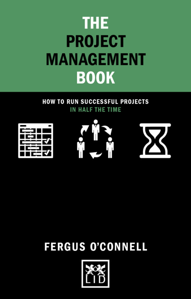 The Project Management Book: 50 Ways to Run Successful Projects in Half ...